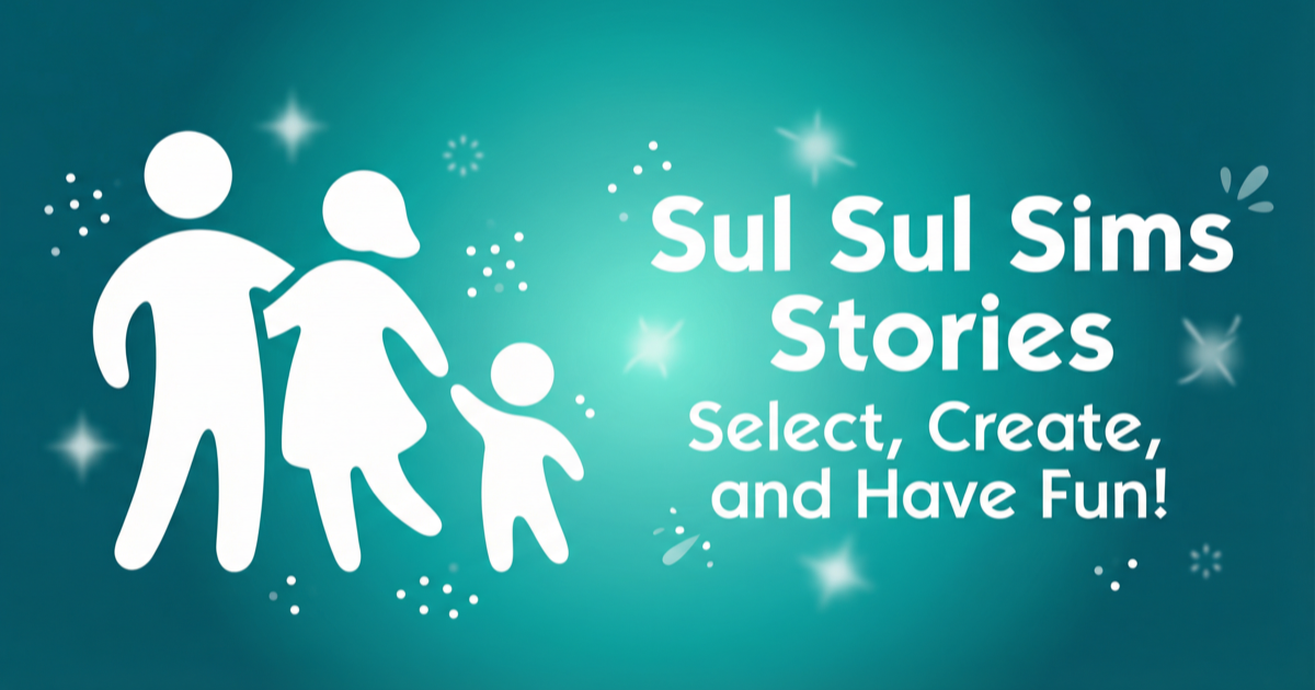 Sul Sul Sims Stories – Sims 4 Character & Storyline Generator